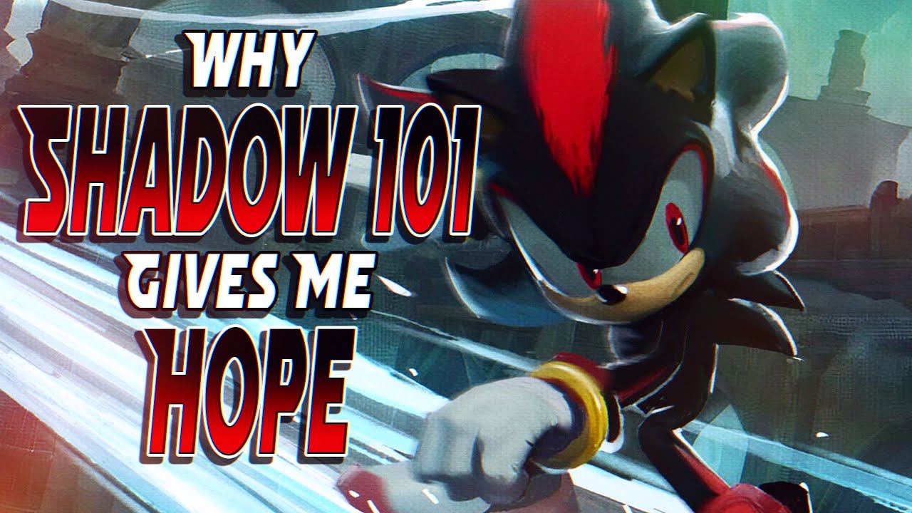 Why Shadow 101 Gives me Hope for Shadow the Hedgehog's Character in ...