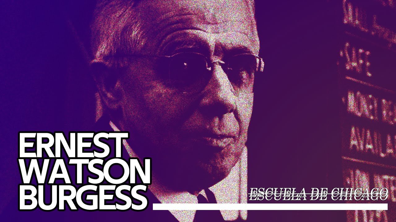 Ernest Watson Burgess(biografía y bibliografía) - YouTube
