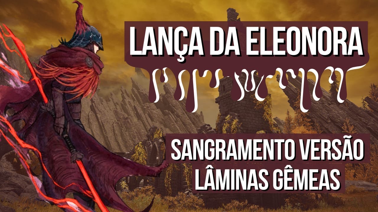 COMEÇANDO BEM NO ELDEN RING - LANÇA DA ELEONORA (SANGRAMENTO VERSÃO ...