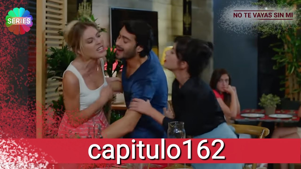 No Te Vayas Sin Mi | Capitulo 162 / HD - YouTube