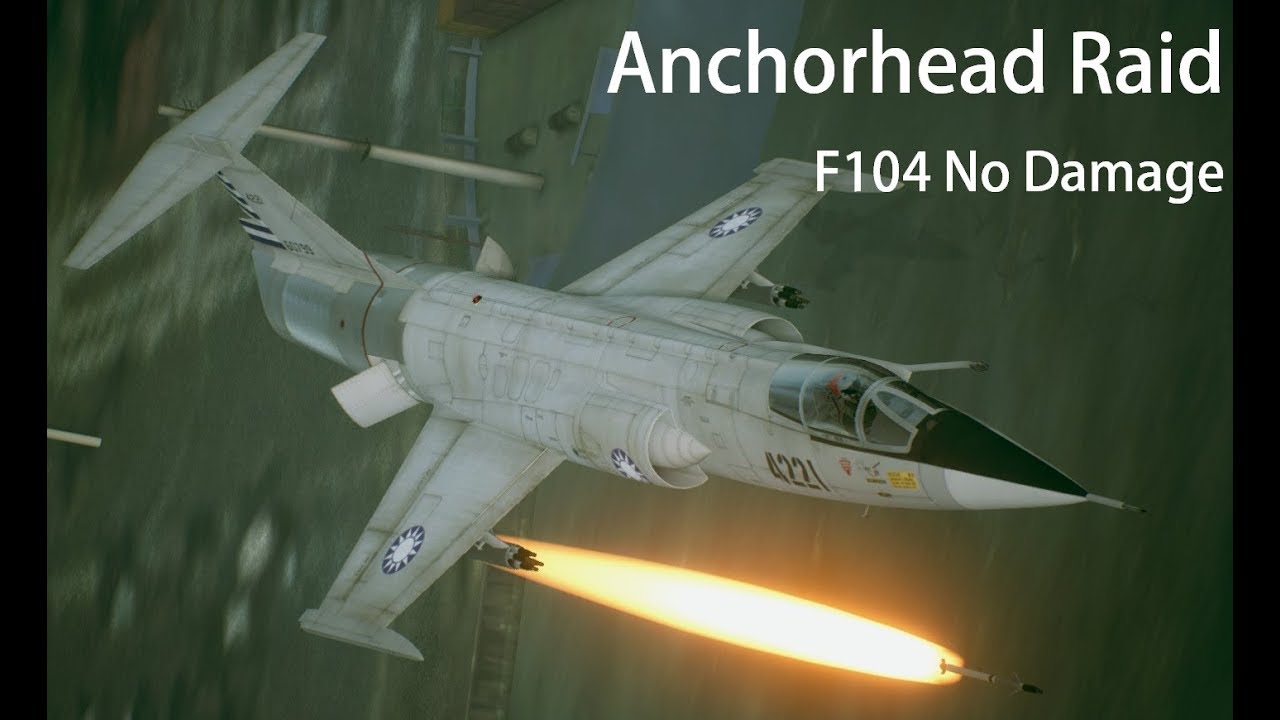 Ace Combat 7 SP mission 2 ：Anchorhead Raid - F104 No Damage Run [ACE ...