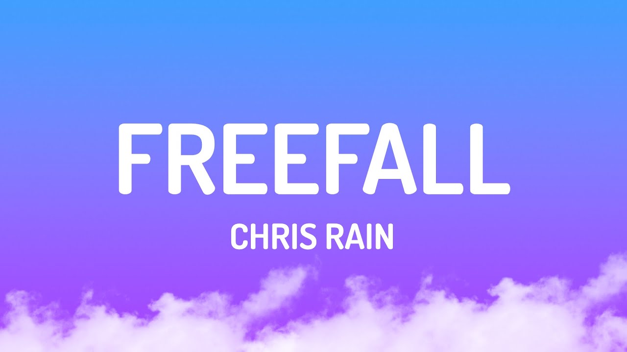 CHRIS RAIN - FREEFALL (Lyrics) - YouTube