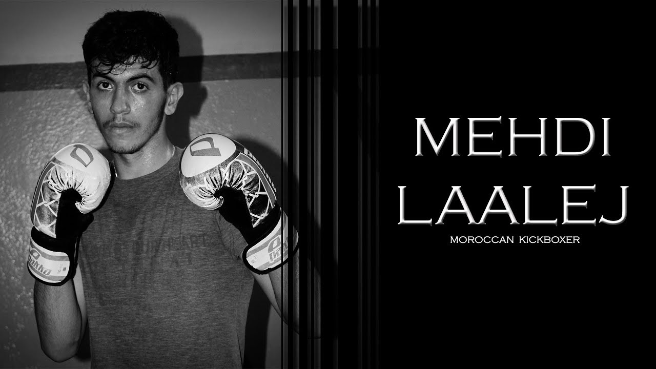 MEHDI LAALEJ | MOROCCAN KICKBOXER - YouTube