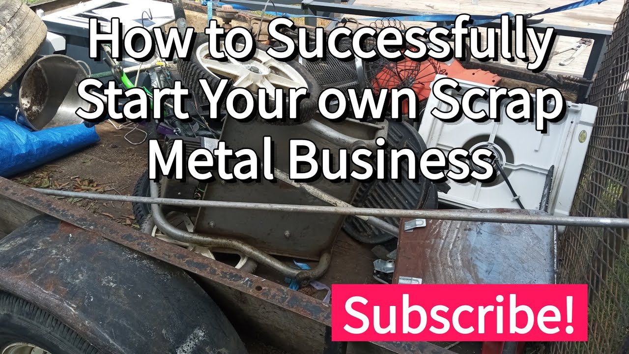 How to Successfully Start your own Scrap Metal Business! - YouTube
