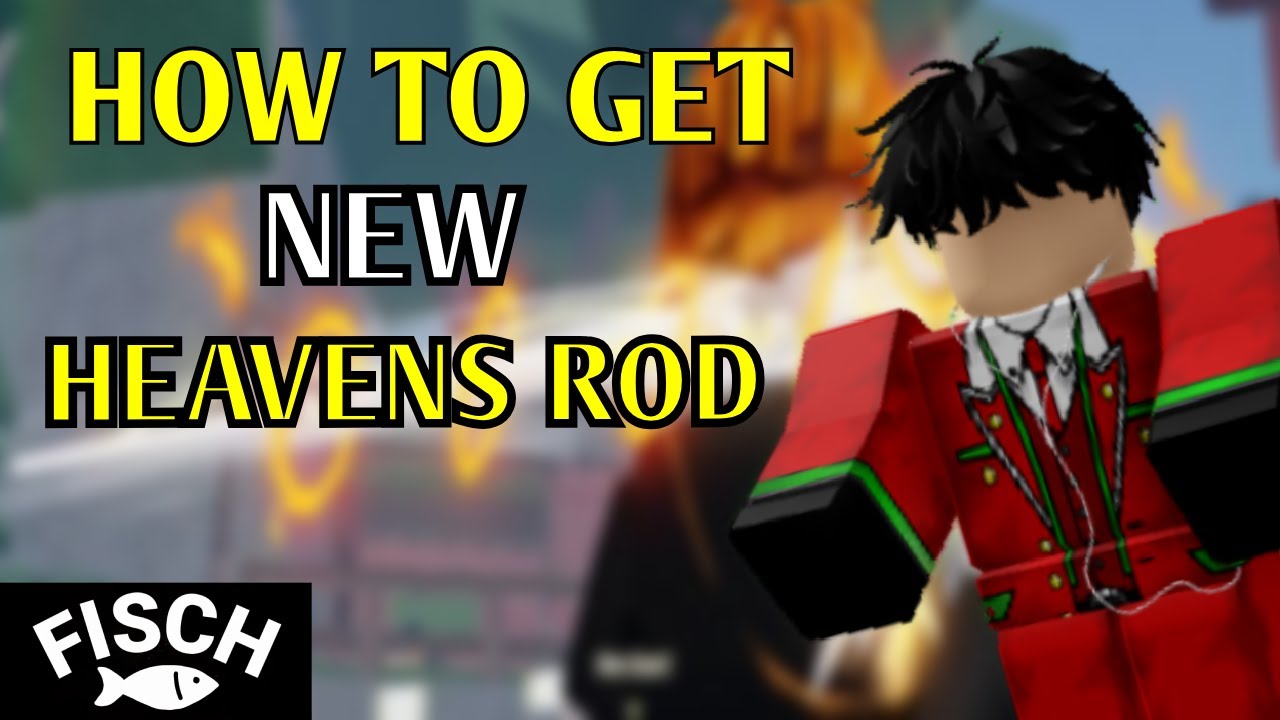 How To Get The NEW HEAVENS Rod In FISCH (ROBLOX) - YouTube