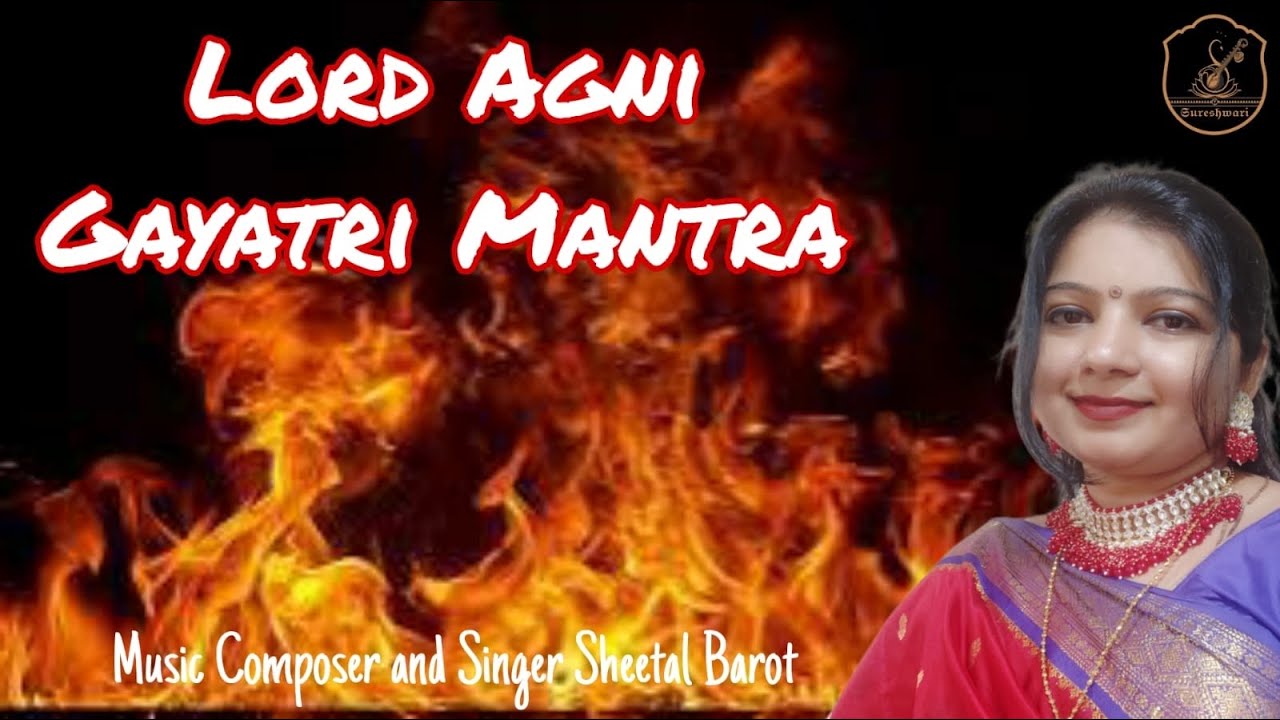 AGNI GAYATRI MANTRA Iअग्निदेव I Sheetalbarot I અગ્નિદેવI makes you ...