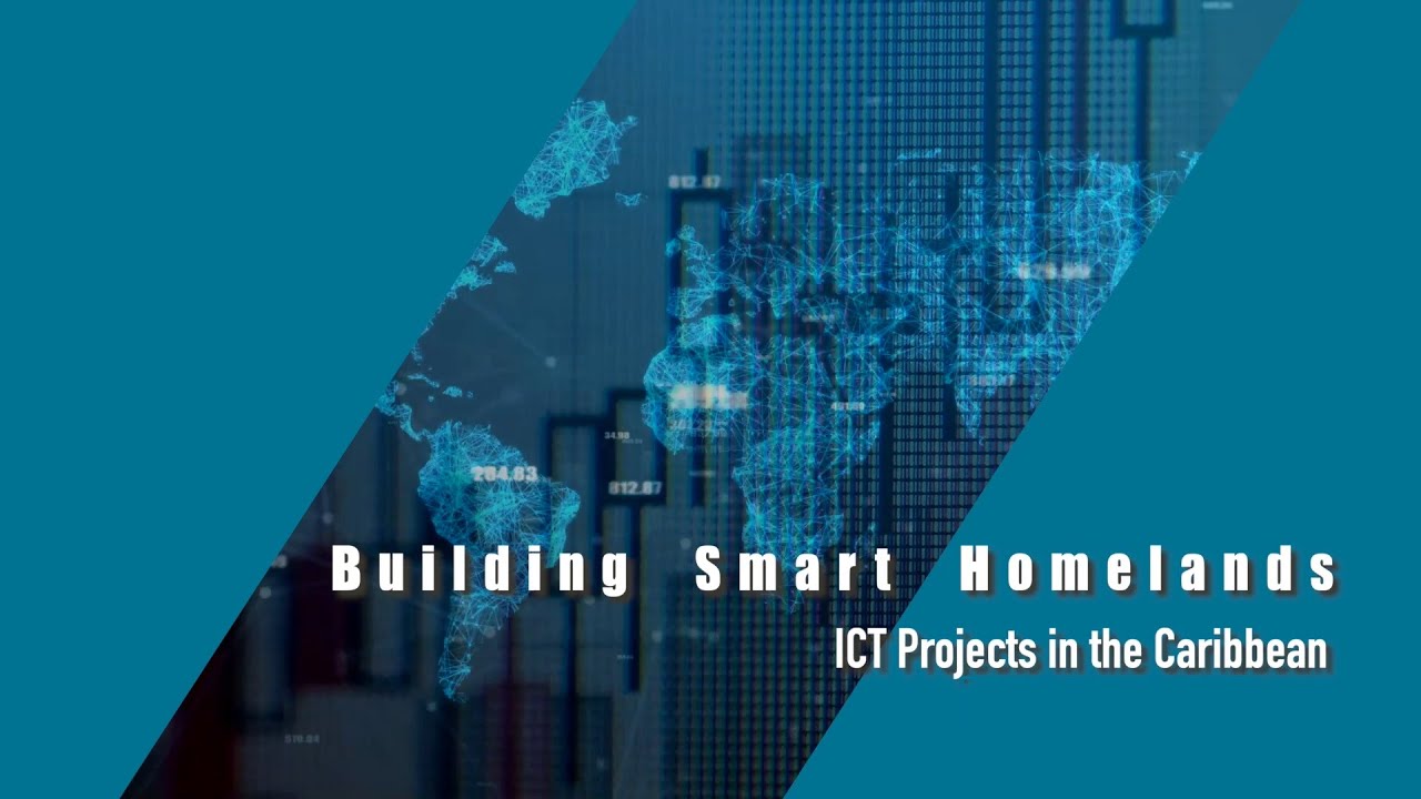 Building Smart Homelands｜ICT Projects in the Caribbean - YouTube