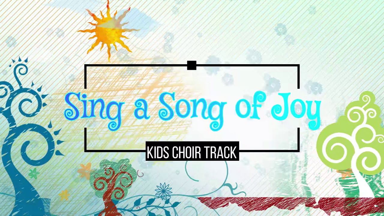 Sing a Song of Joy | Kids Choir Track | Lyrics - YouTube