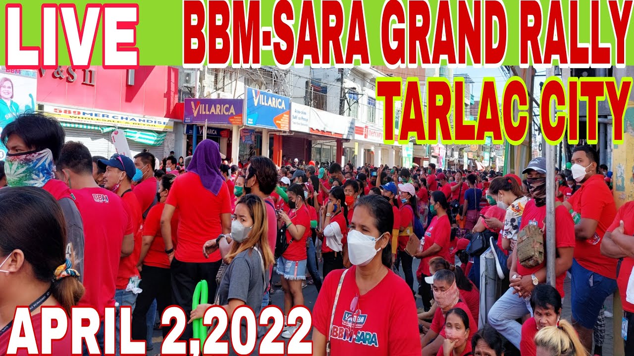 LIVE! BBM-SARA GRAND RALLY TARLAC[APRIL 2,2022] - YouTube
