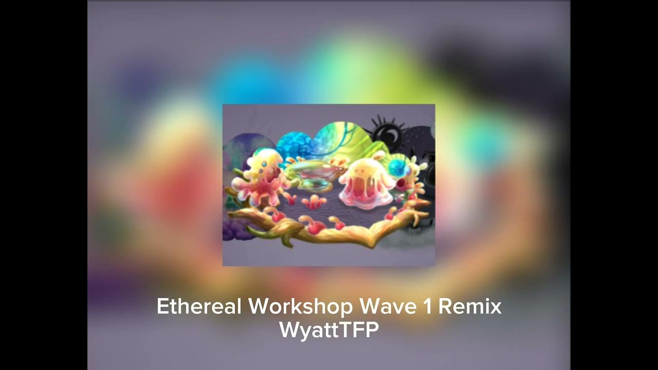 Ethereal Workshop Wave 1 Remix - YouTube