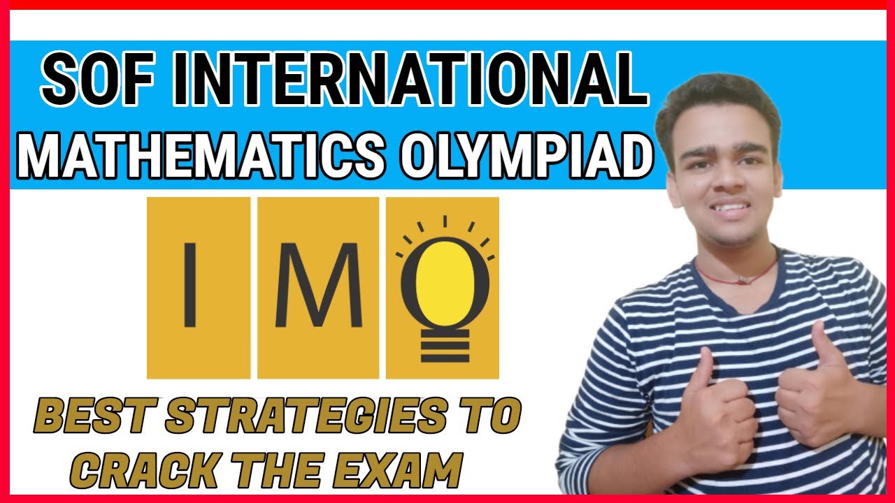 SOF International Mathematics Olympiad Detail Information About IMO SOF International Mathematics Olympiad Detail Information About IMO