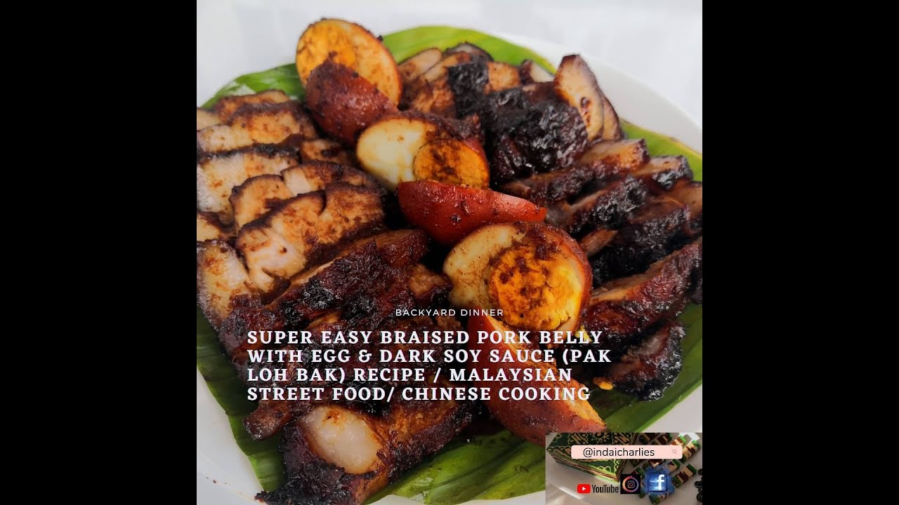 Super Easy Braised Pork Belly with Egg & Dark Soy Sauce (Pak Loh Bak ...