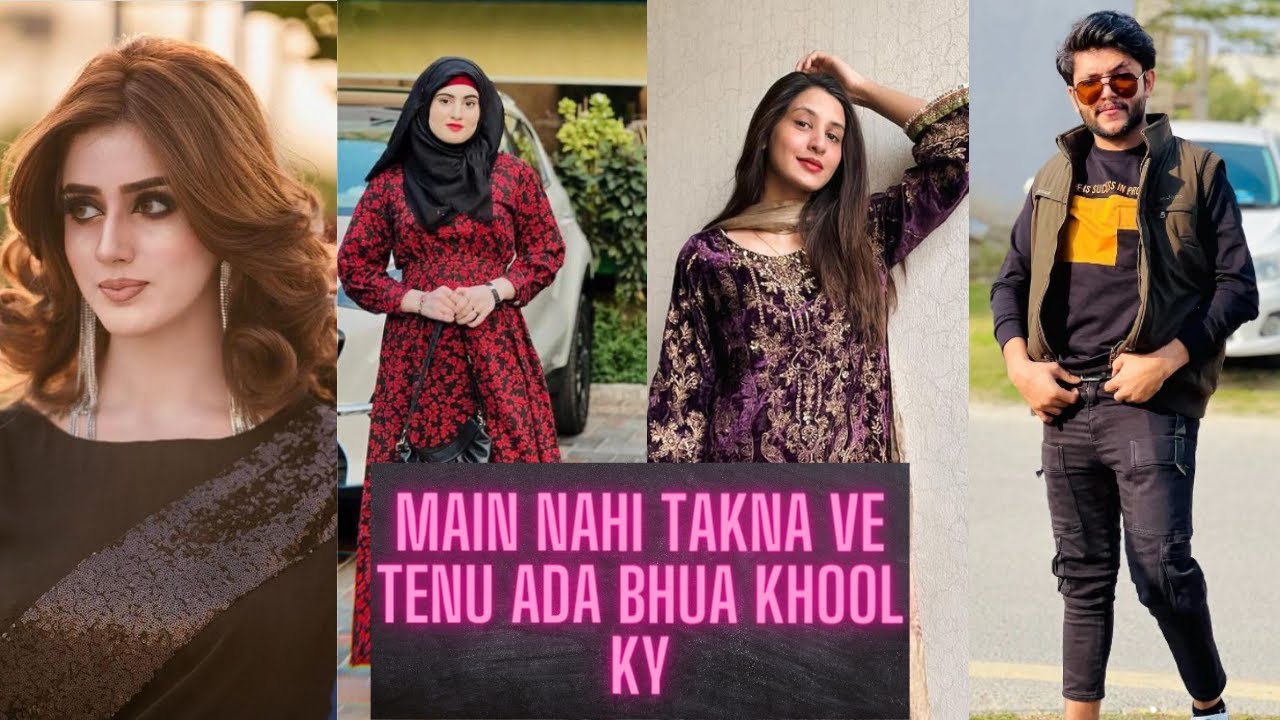 Main Nahi Takna Ve Tenu Ada Bhua Khool Ky | New Trending Tiktoks ...