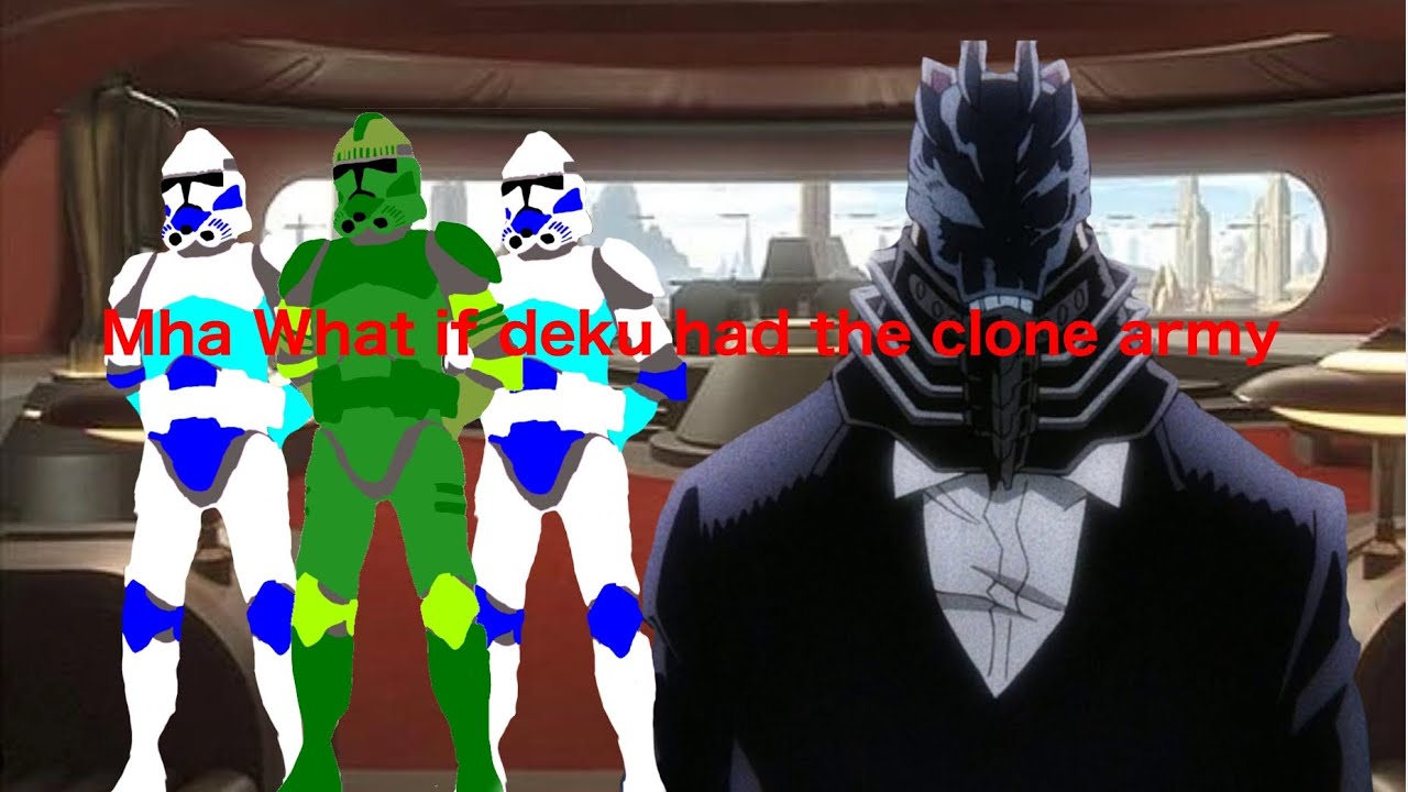 Mha what if deku had the clone army part 5 Final - YouTube