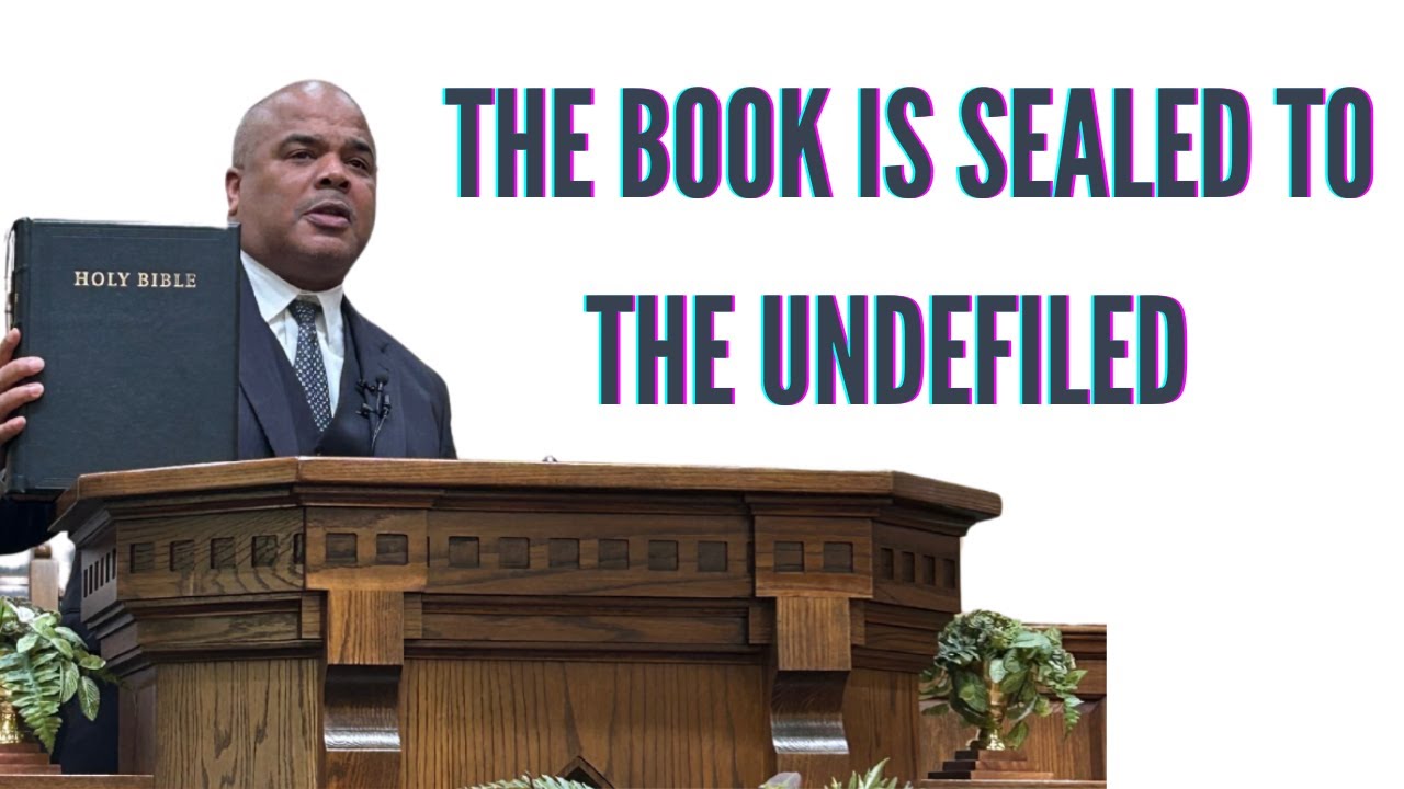 THE BOOK IS SEALED TO THE UNDEFILED BY APOSTLE L. C. MATHIS - YouTube