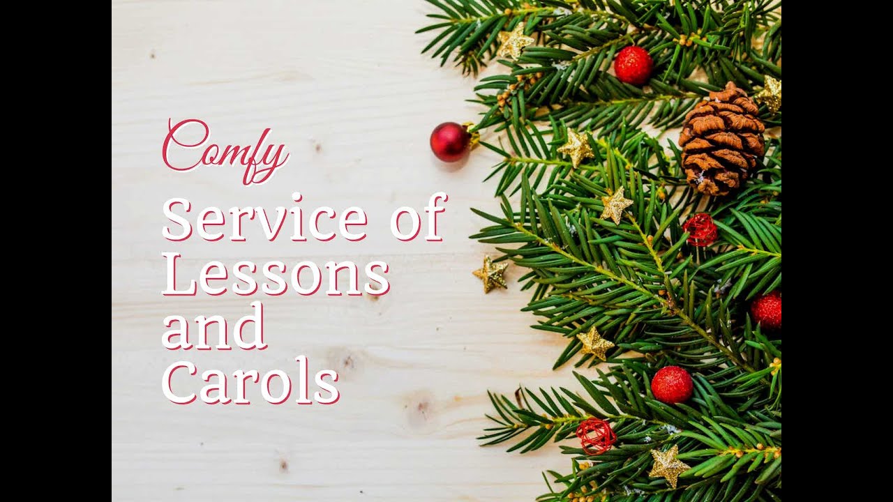 December 25, 2022: Christmas: Comfy - Service of Lessons and Carols ...
