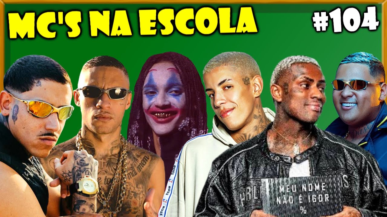 MC'S NA ESCOLA #104 (Mc Kadu, Mc PH, Mc IG, Oruam, Mc Ryan SP, Mc Don ...