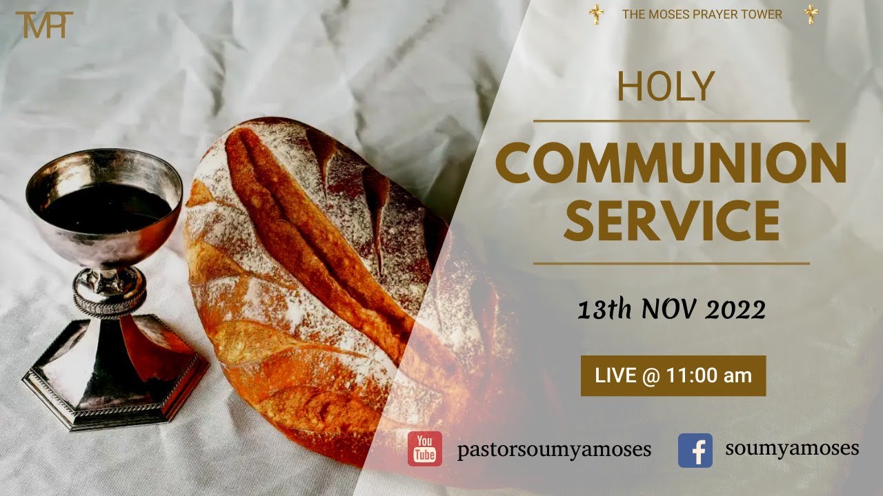 Holy Communion Service | 13-NOV-2022 | The Moses Prayer Tower | Pastor ...