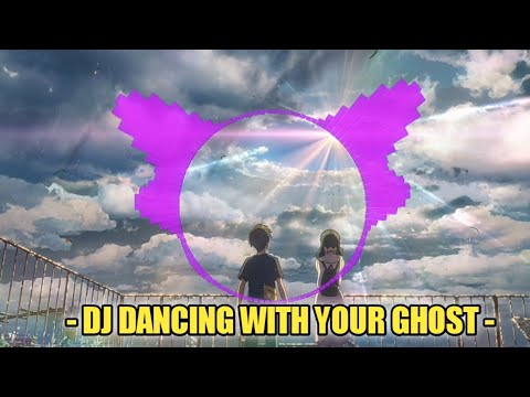 DJ DANCING WITH YOUR GHOST SLOW VIRAL TIK TOK - R27 Music - YouTube