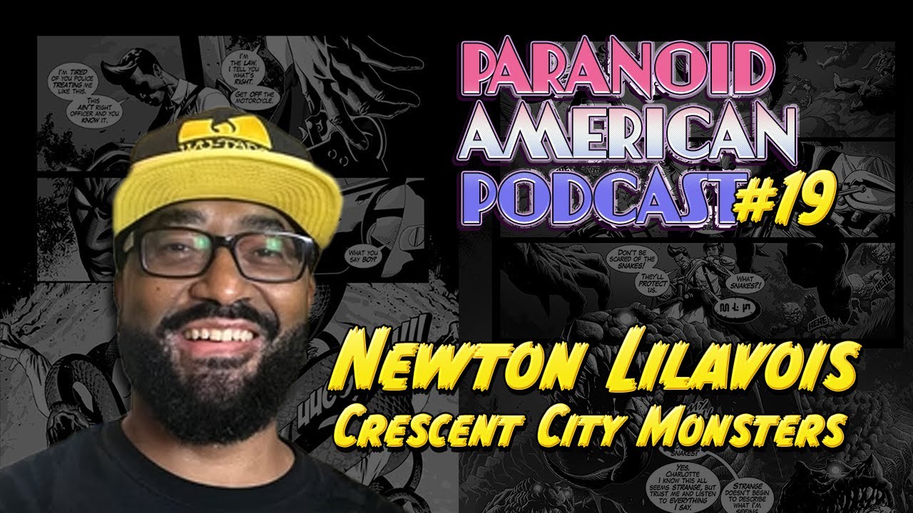 Paranoid American Podcast 019: Newton Lilavois of Dream Fury Comics and ...