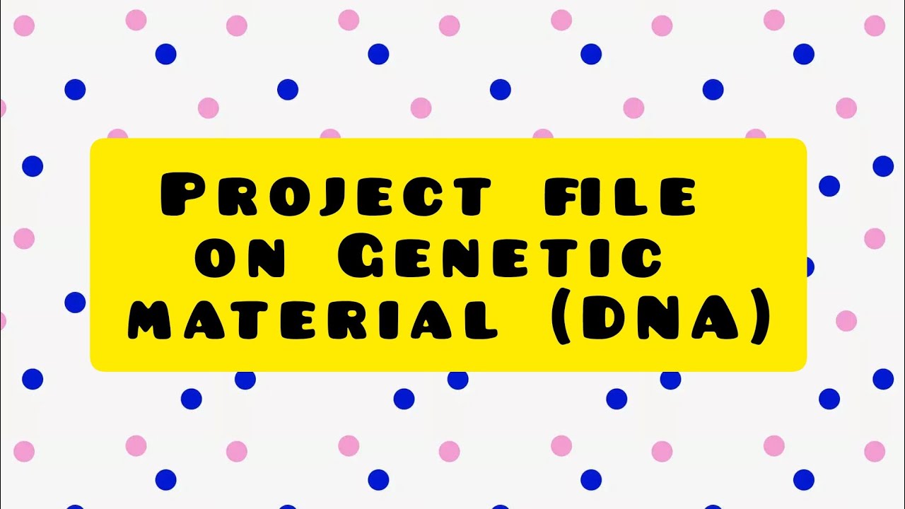 📒Project file on genetic material (DNA)📚📚//~By Samriddhi...😊 - YouTube