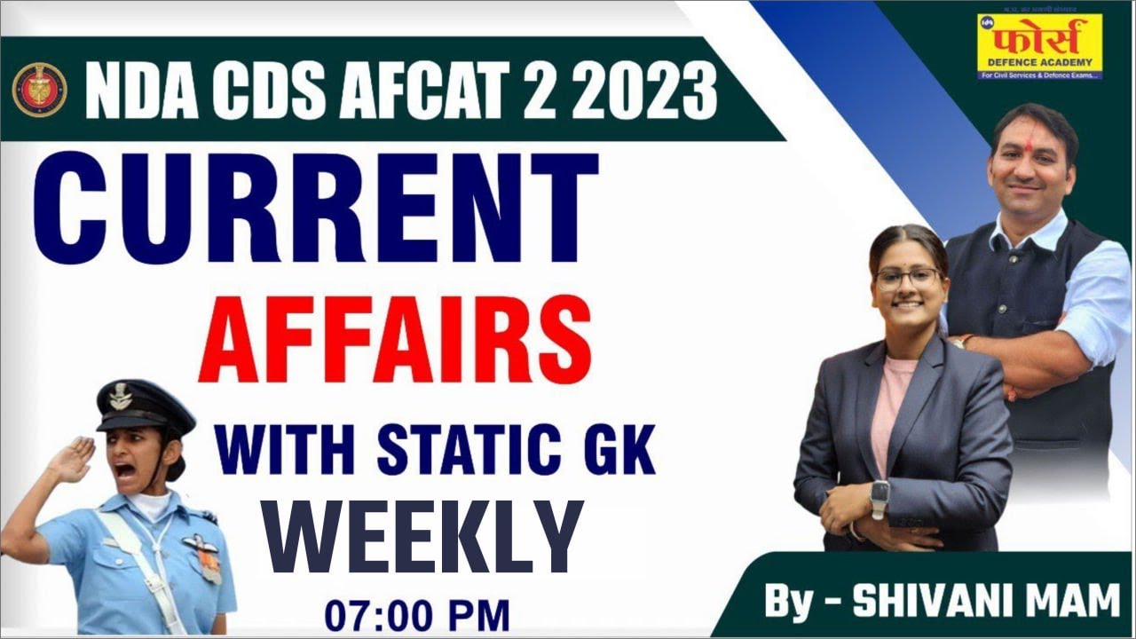 NDA 2 2023 WEEKLY CURRENT AFFAIRS CLASSES | CURRENT AFFAIRS For NDA 2 ...