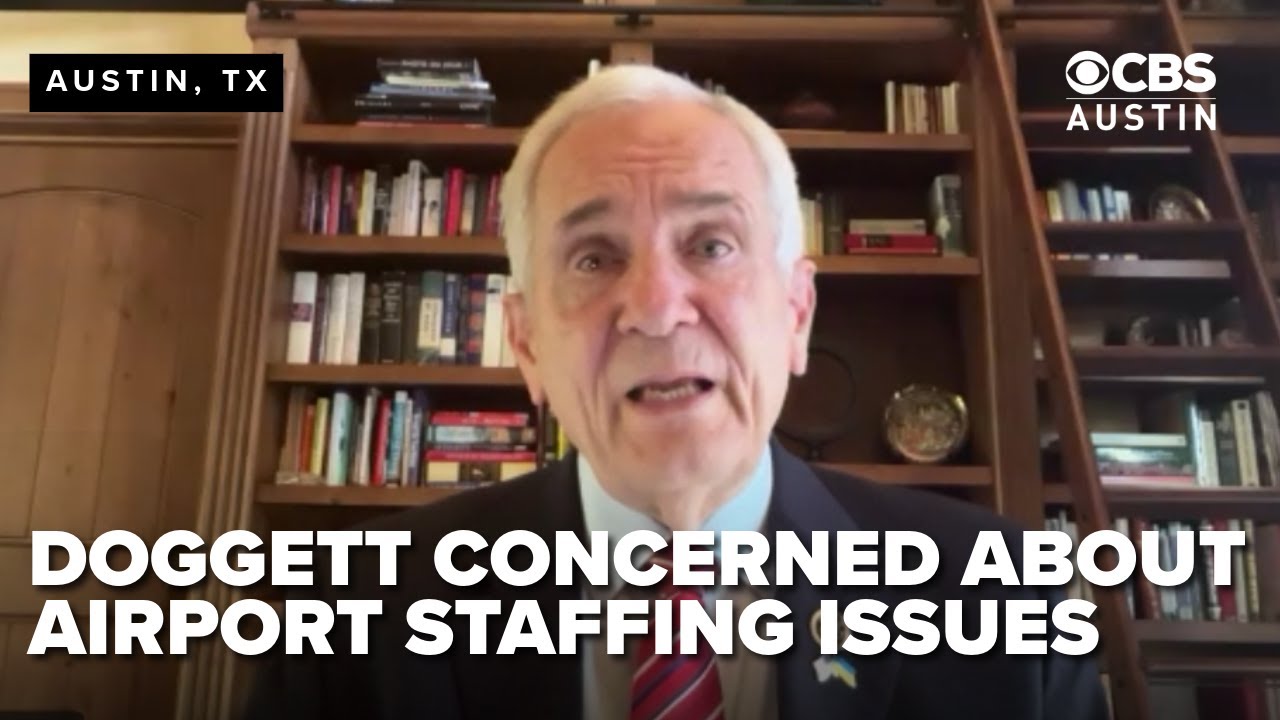 Rep. Lloyd Doggett speaks on airport safety, anti-ICE demonstrations ...