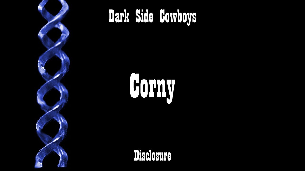Dark Side Cowboys - Disclosure - Corny - YouTube