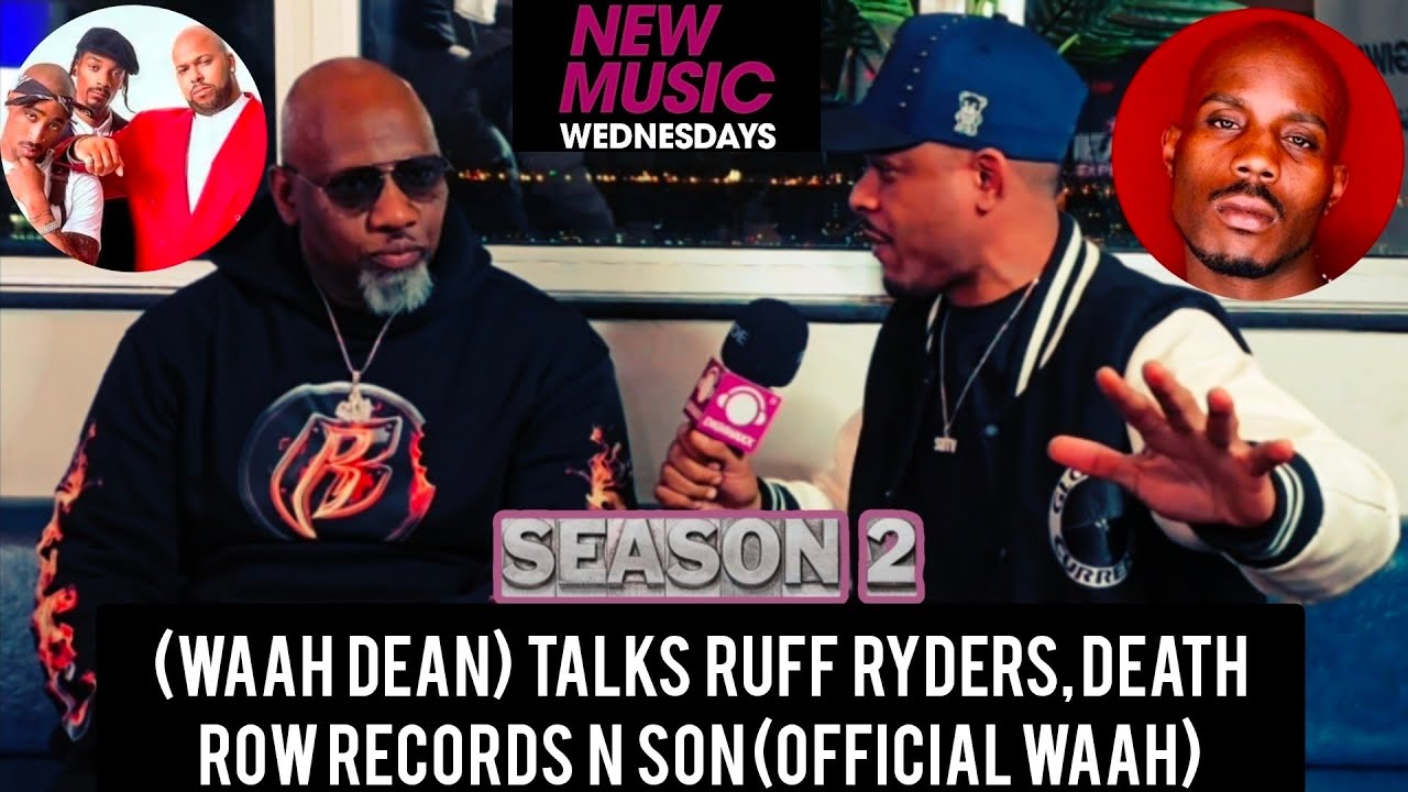 Ruff Ryders Ceo Waah Dean Talks Deathrow Records DMX n Mew Artist # ...
