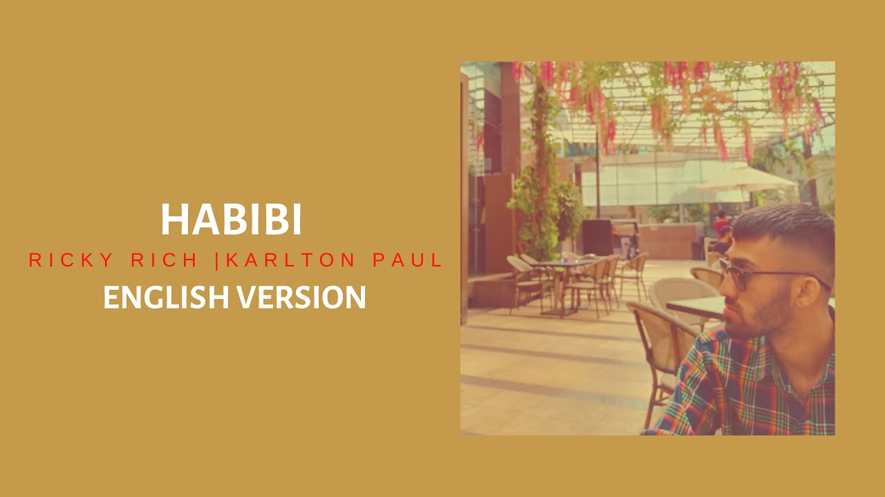 Ricky Rich & ARAM Mafia - Habibi (English Cover) Karlton Paul - YouTube