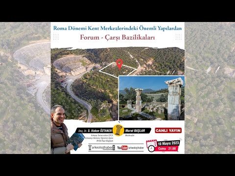 #85 Hakan Öztaner - Roma Dönemi Kent Merkezlerindeki Önemli Yapılardan Forum - Çarşı Bazilikaları
