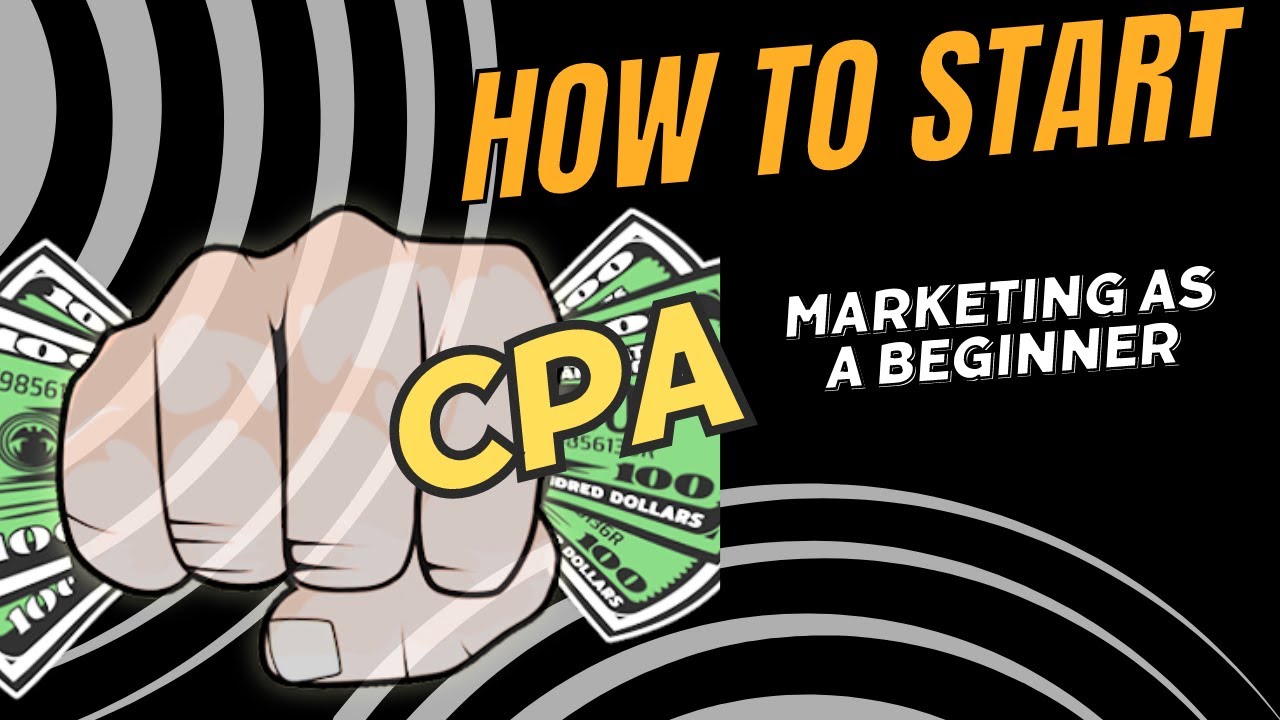 CPA Marketing For Beginners: How to Start CPA Marketing in [2024] - YouTube