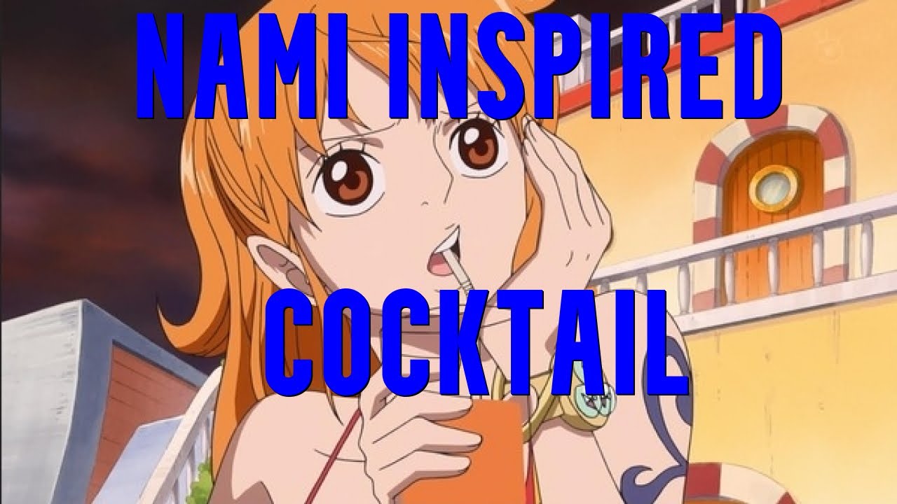 Anime Cocktail 015 Nami - YouTube