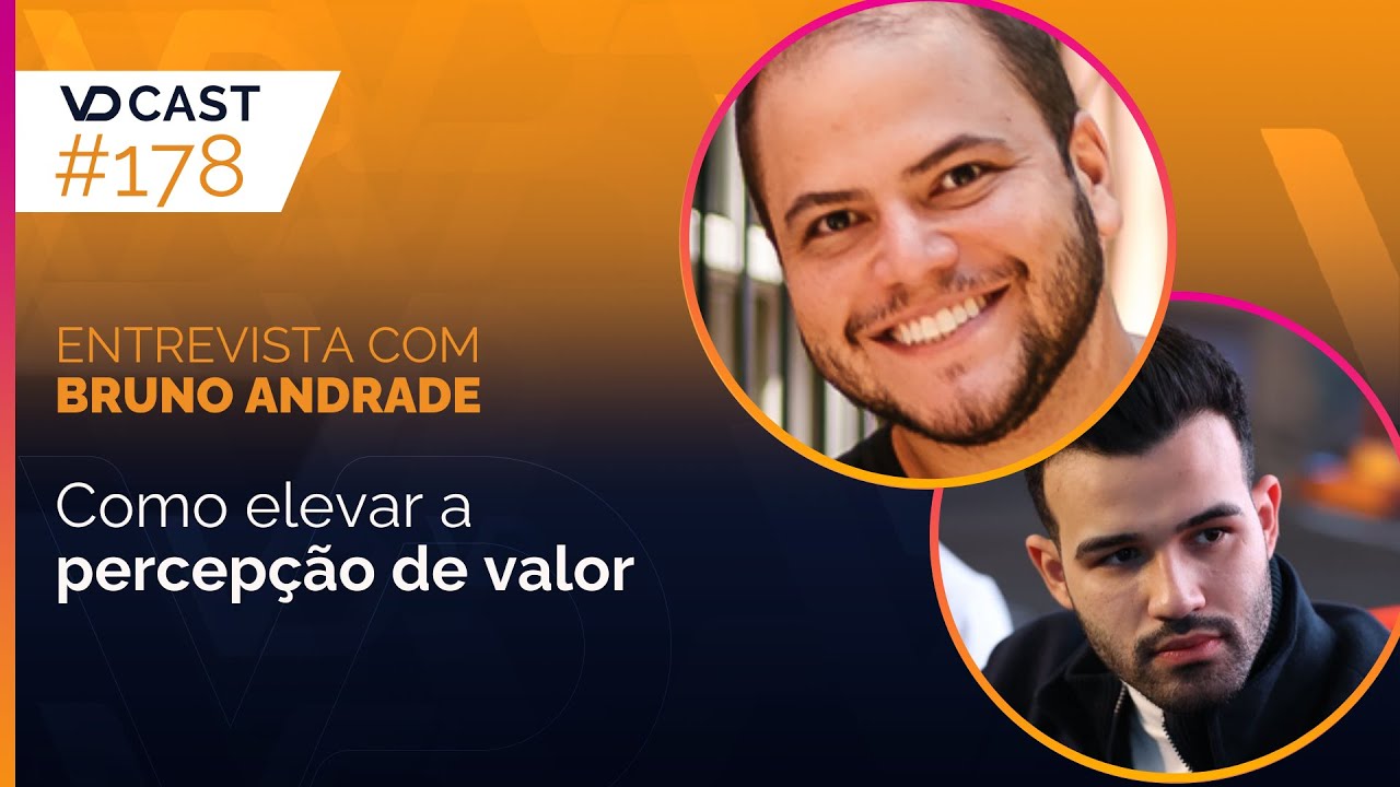 Como elevar a percepção de valor | VD Cast Ep. 178 com Bruno Andrade ...