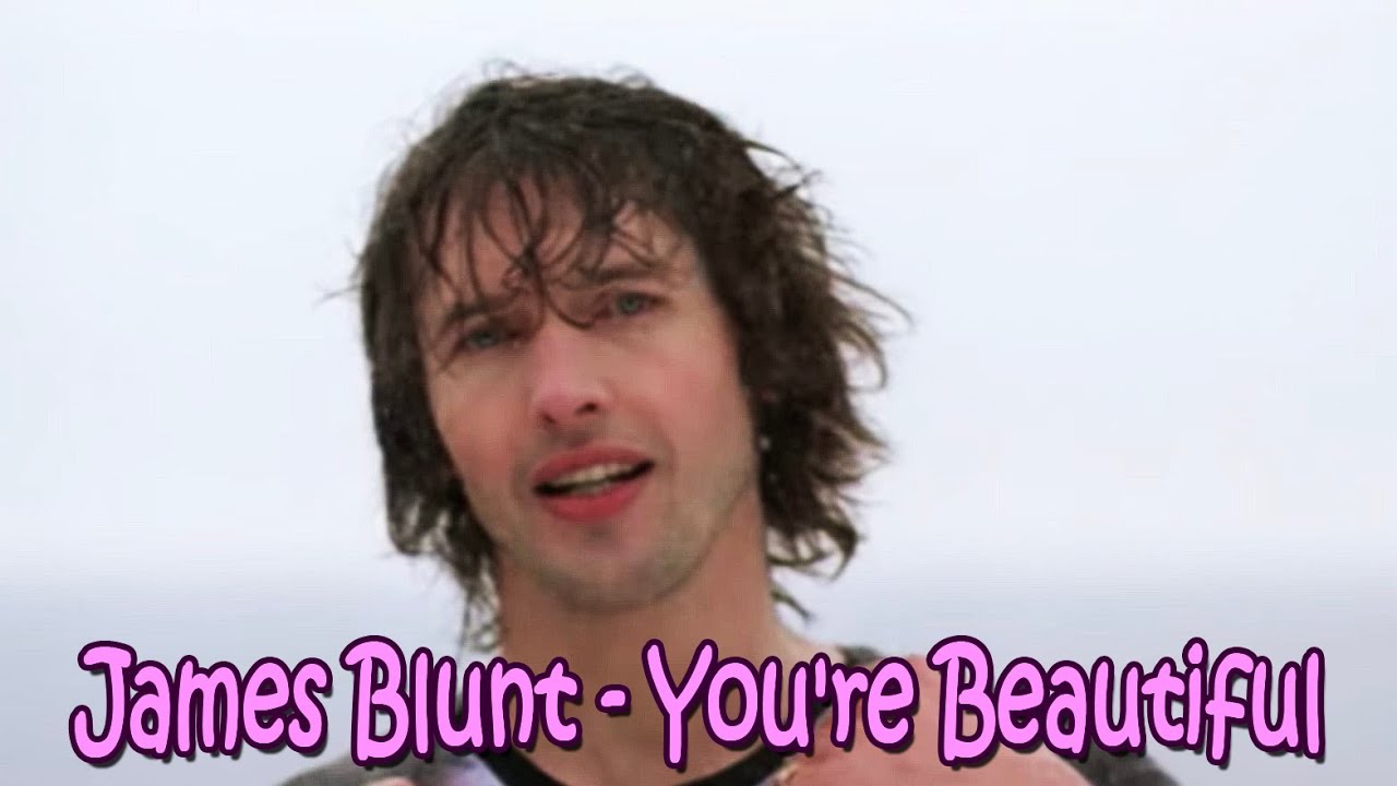James Blunt - You're Beautiful - YouTube