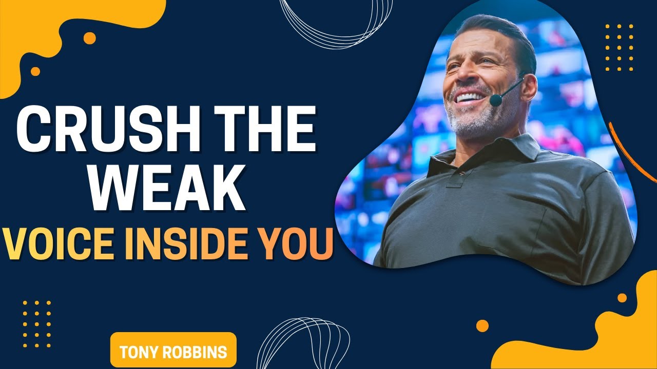 CRUSH THE WEAK VOICE INSIDE YOU | Motivational By Tonny Robbins - YouTube