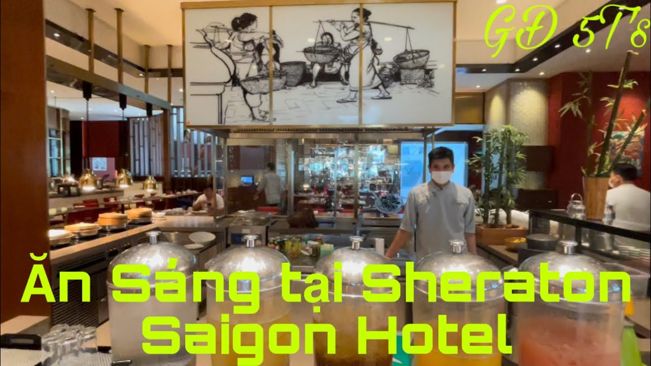 Breakfast at Sheraton Saigon Hotel - Ăn Sáng tai Sheraton Saigon | GĐ ...
