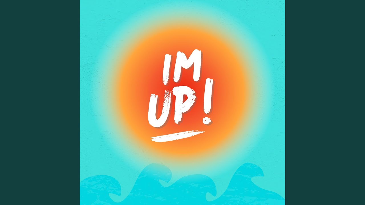IM UP! - YouTube