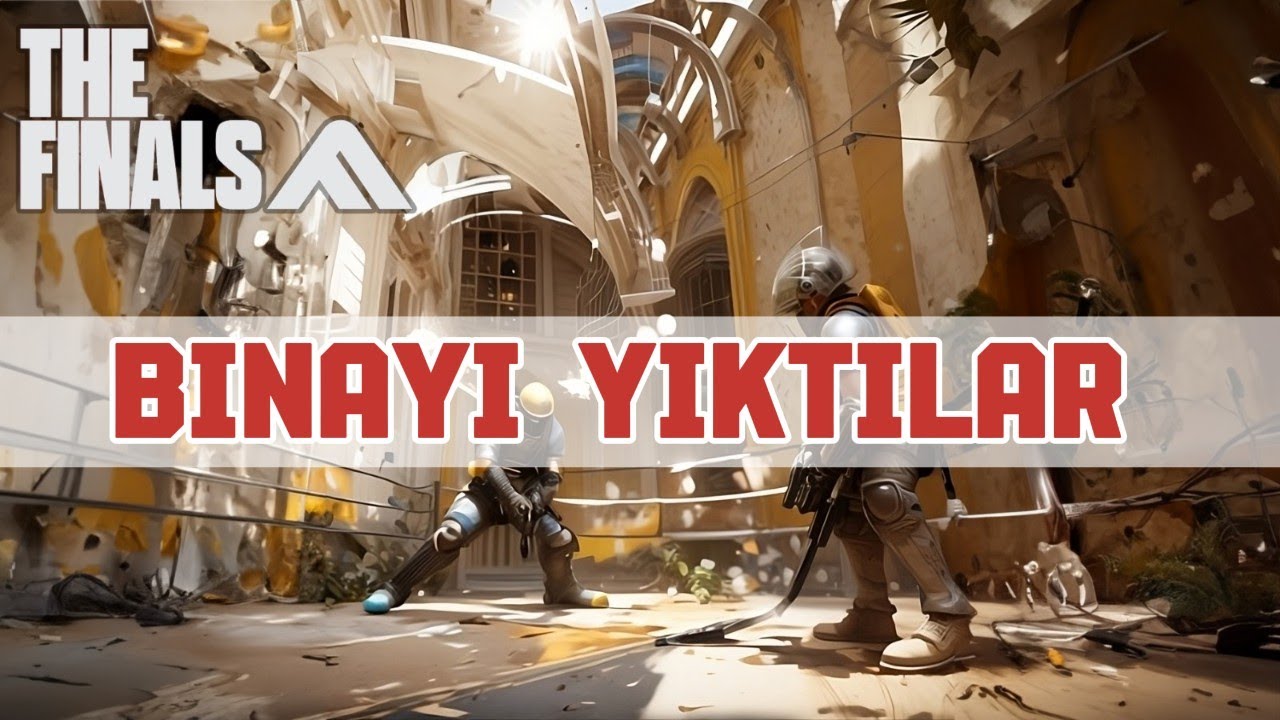 BİNAYI YIKTILARI!! - THE FINALS - Türkçe - YouTube
