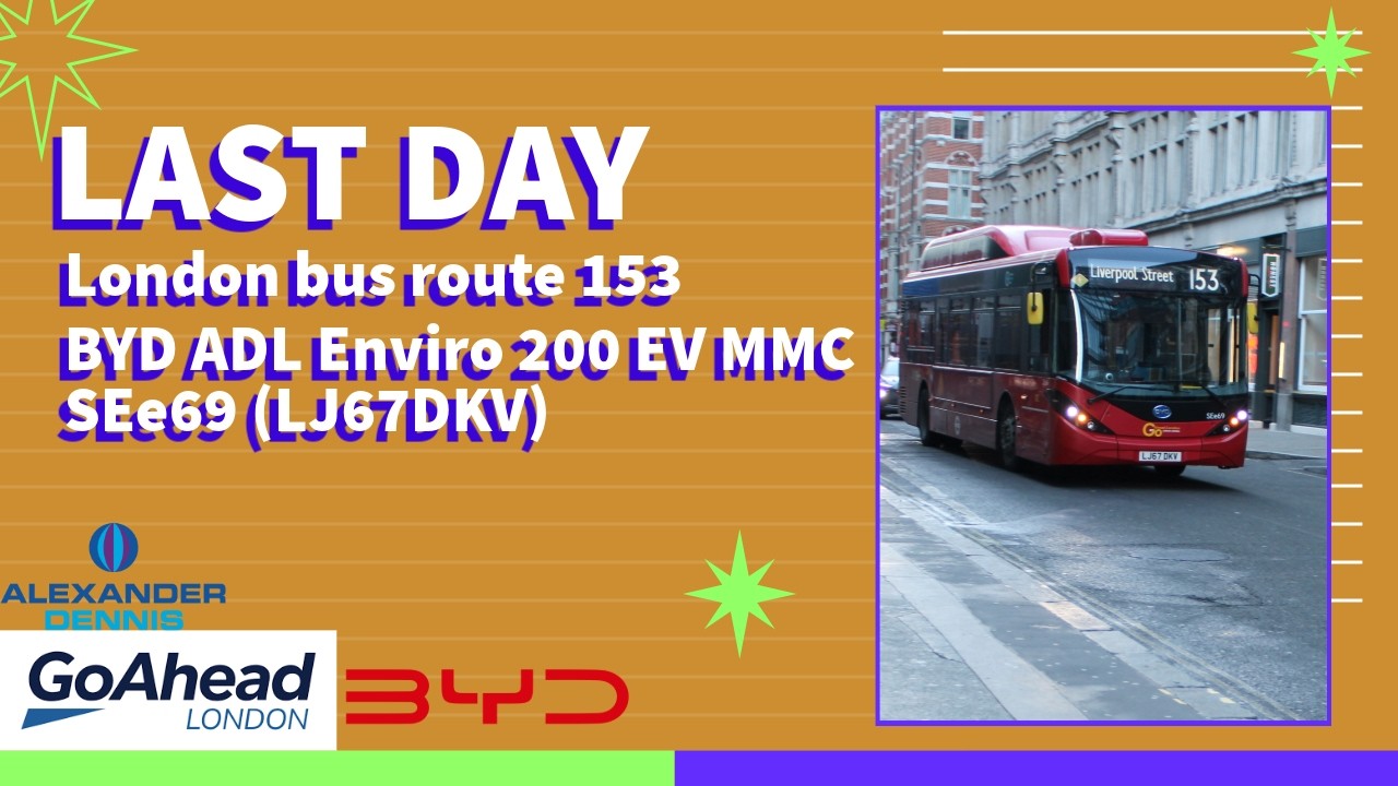 Last day | London bus route 153 | BYD ADL Enviro 200 EV MMC | SEe69 ...