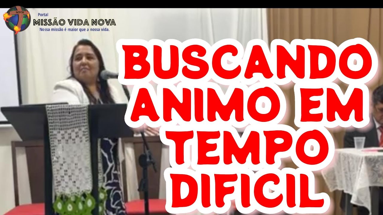 BUSCANDO ANIMO EM TEMPO DIFICIL - YouTube
