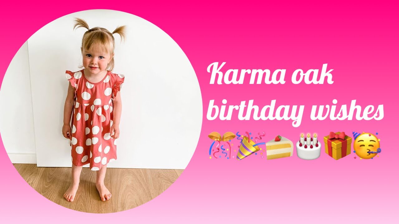 Family fizz-Karma oak 2nd birthday birthday wishes - YouTube