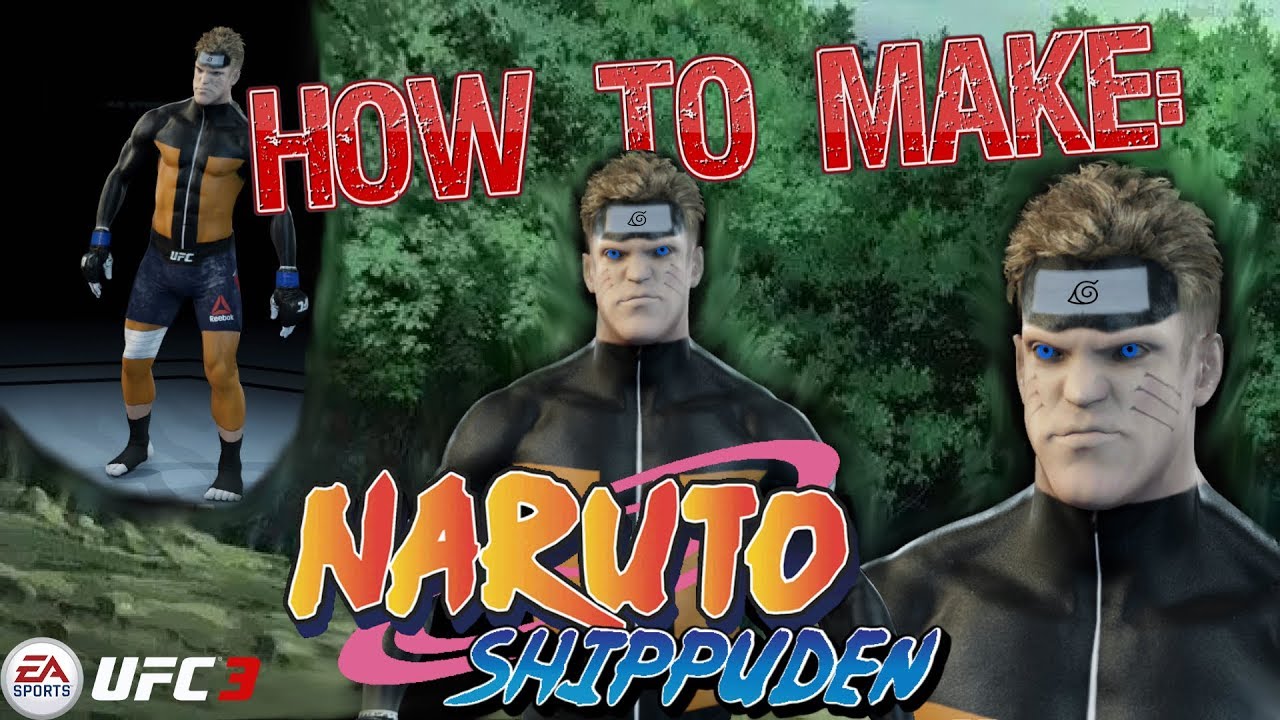 How To Make: Naruto ( -ナルト- ) in EA Sports UFC 3 (STEP-BY-STEP TUTORIAL ...