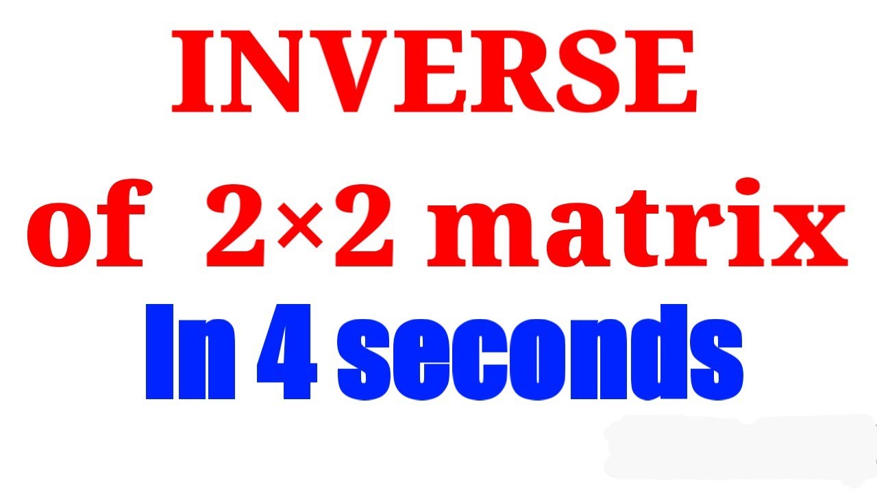 (SHORTCUT) INVERSE of 2×2 matrix in 4 seconds - YouTube