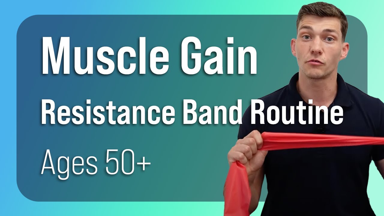 Muscle Gain Resistance Band Routine for Ages 50+ - YouTube