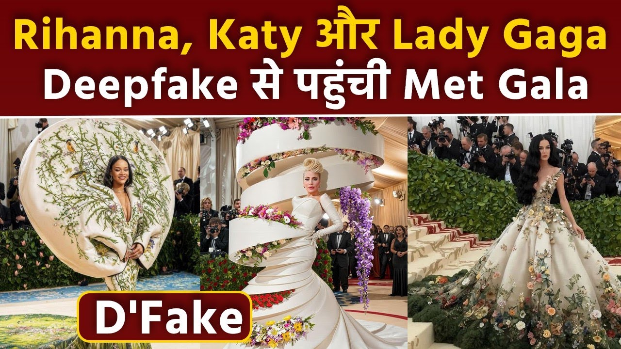 Met Gala 2024 Rihanna Katy Perry And Lady Gaga Met Gala Deepfake Red