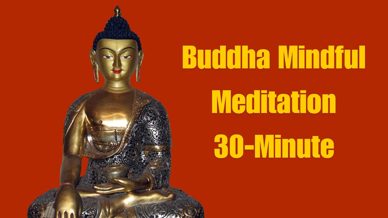 Buddha Mindful Meditation 30-Minute - YouTube