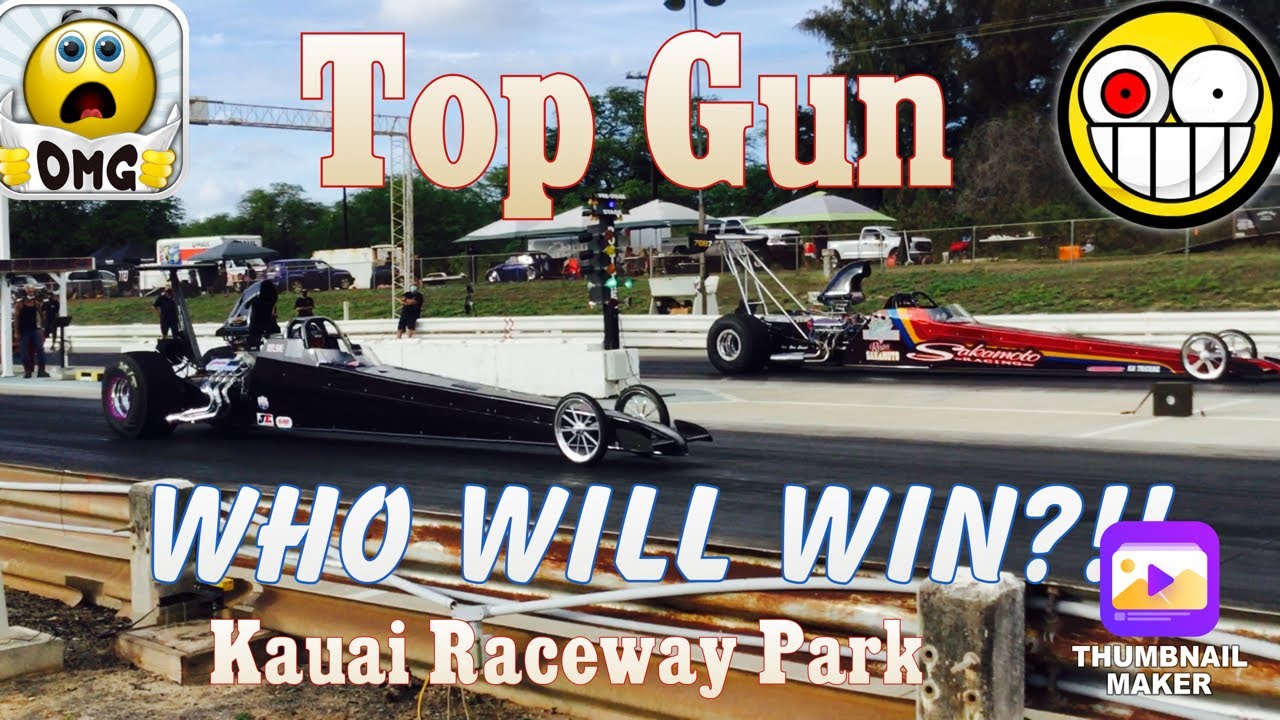 TOP GUN CLASS - 8 RACERS 1 WINNER - KAUAI RACEWAY PARK (MUST SEE ...