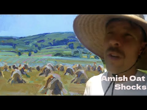 Painting Oat Shocks in An Amish Farmers Field | Painting En Plein Air ...