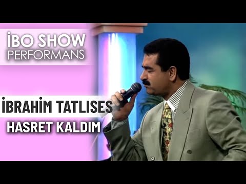 Hasret Kaldım | İbrahim Tatlıses | İbo Show Performans